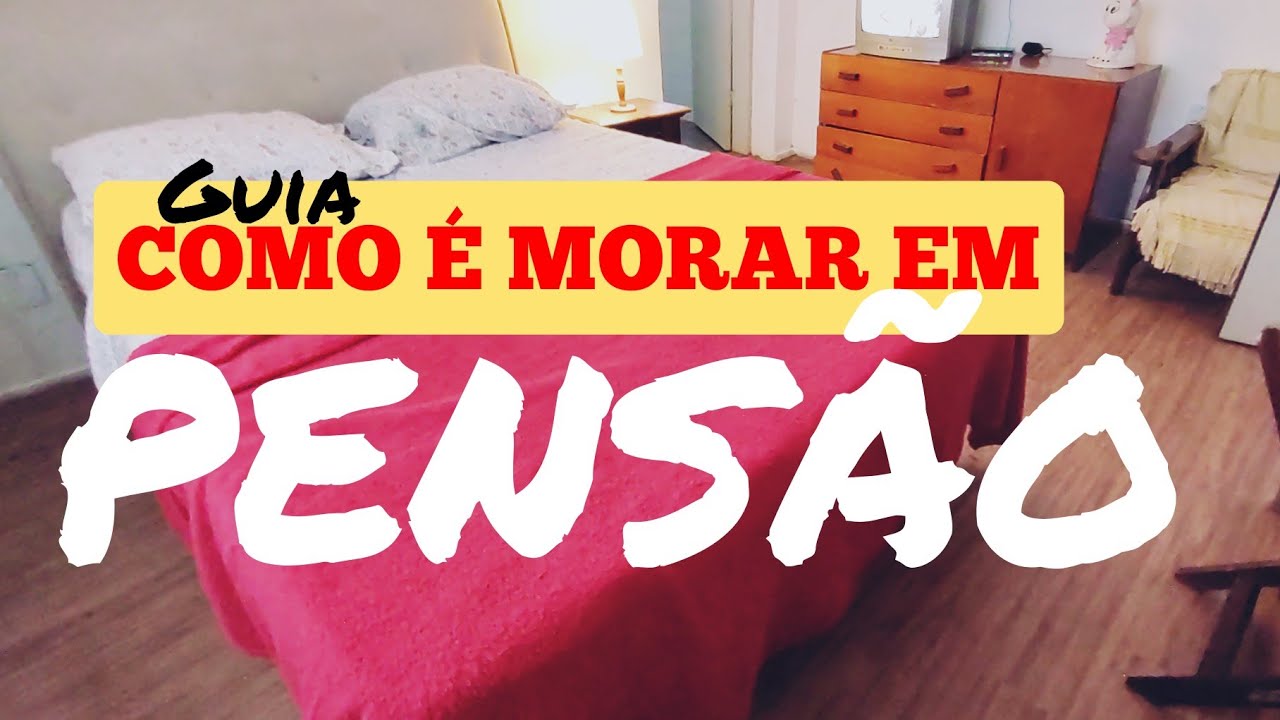 Como e morar em uma Pensão, como é viver na pensão. Alugar quarto em ...