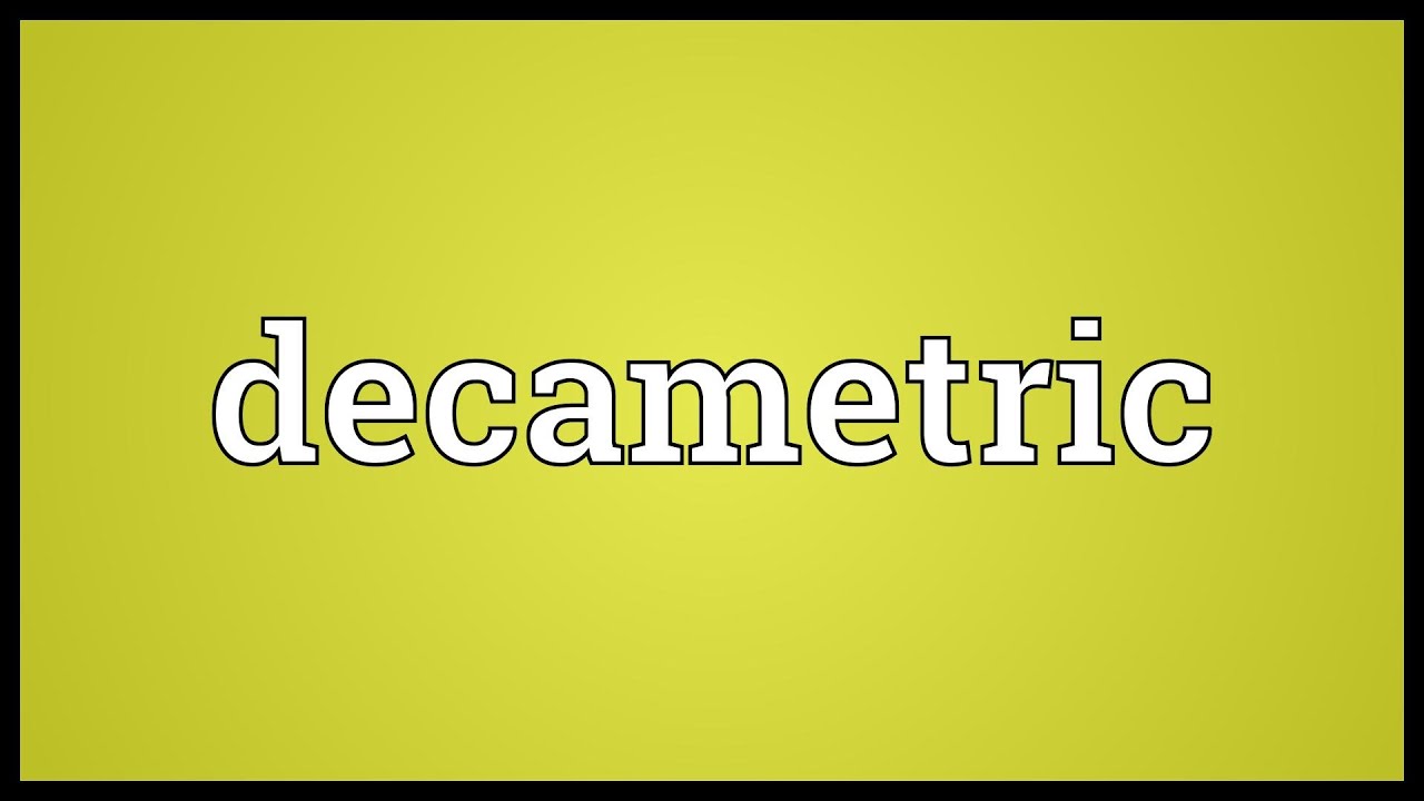 Decametric Meaning - YouTube