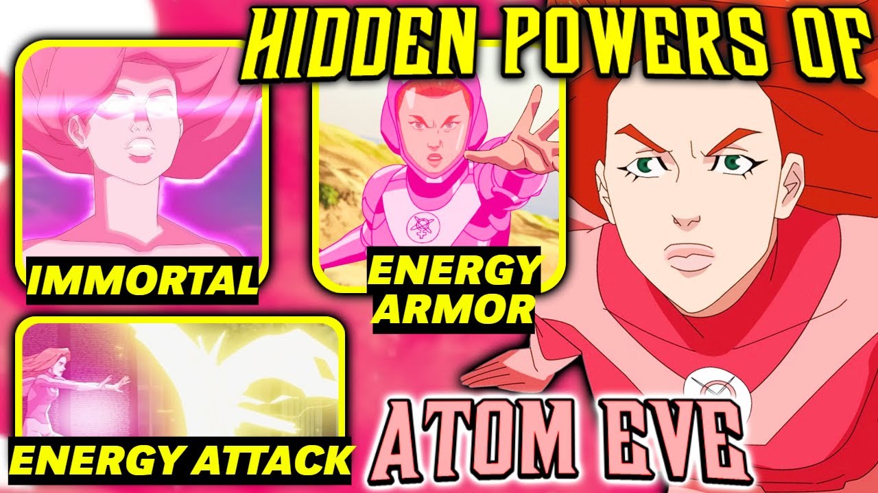 10 Hidden Powers That Atom Eve That Makes Her An Immortal, All Powerful Goddess - Explained ...