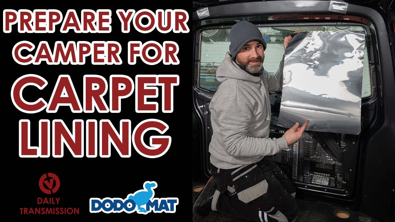 HOW TO PREPARE YOUR CAMPER FOR CARPET LINING, USING BRAND NEW DODO MAT ...