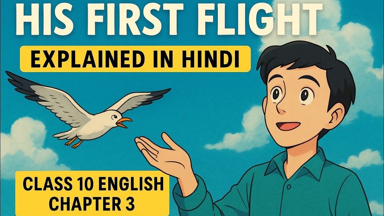 His First Flight | Full Chapter Explanation in Hindi | Class 10 English ...
