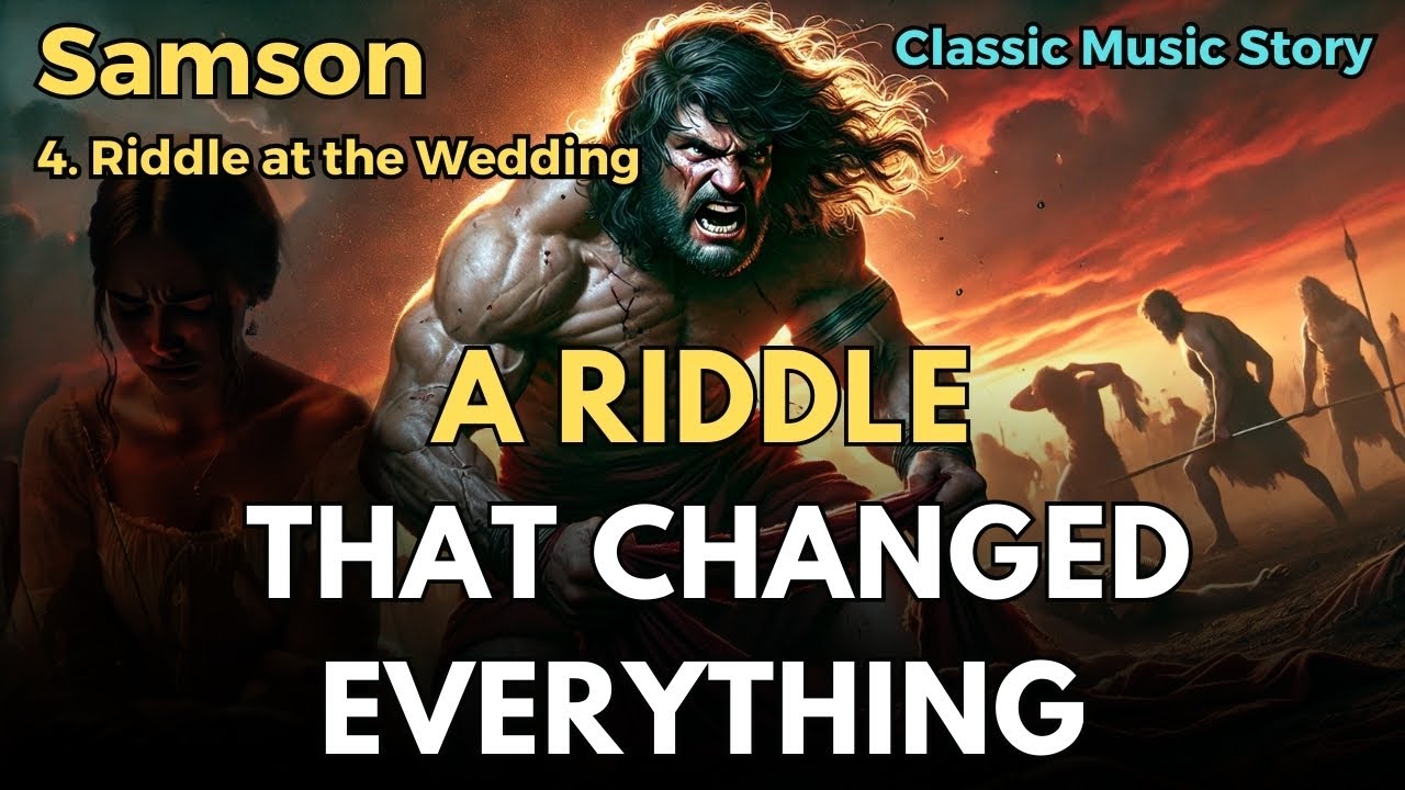 [Samson #4] A Riddle That Changed Everything | Bible | Classical music ...