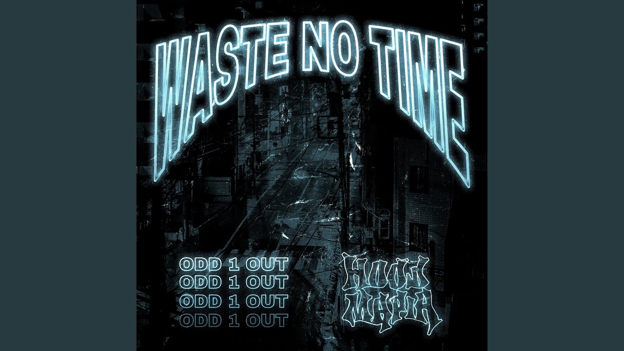 WASTE NO TIME - YouTube