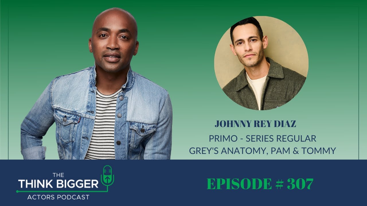 Self Tape Basics with Johnny Rey Diaz - Think Bigger Actors Podcast ...