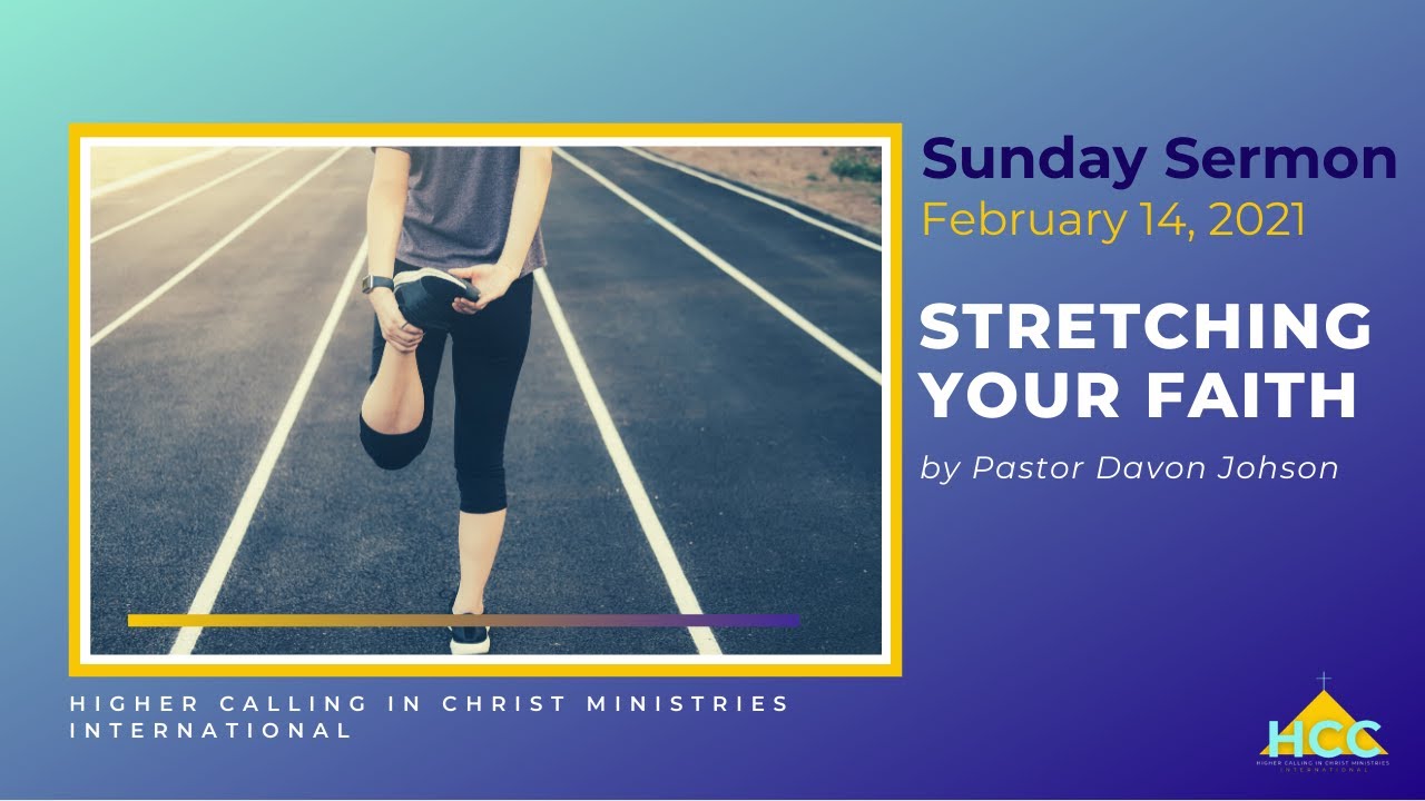 Stretching Your Faith || Sunday, February 14, 2021 - YouTube