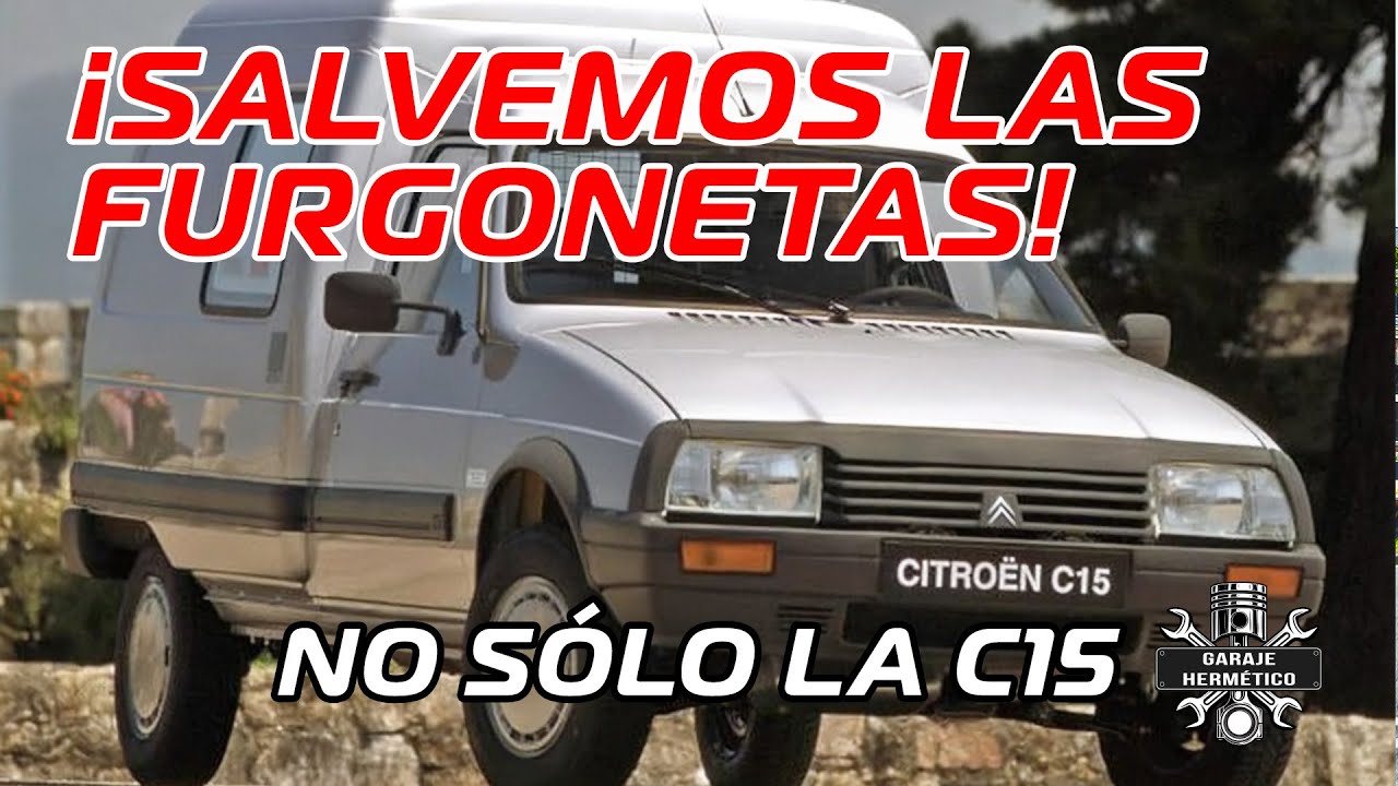 Salvemos las FURGONETAS. ¡No solo a la C15! - YouTube