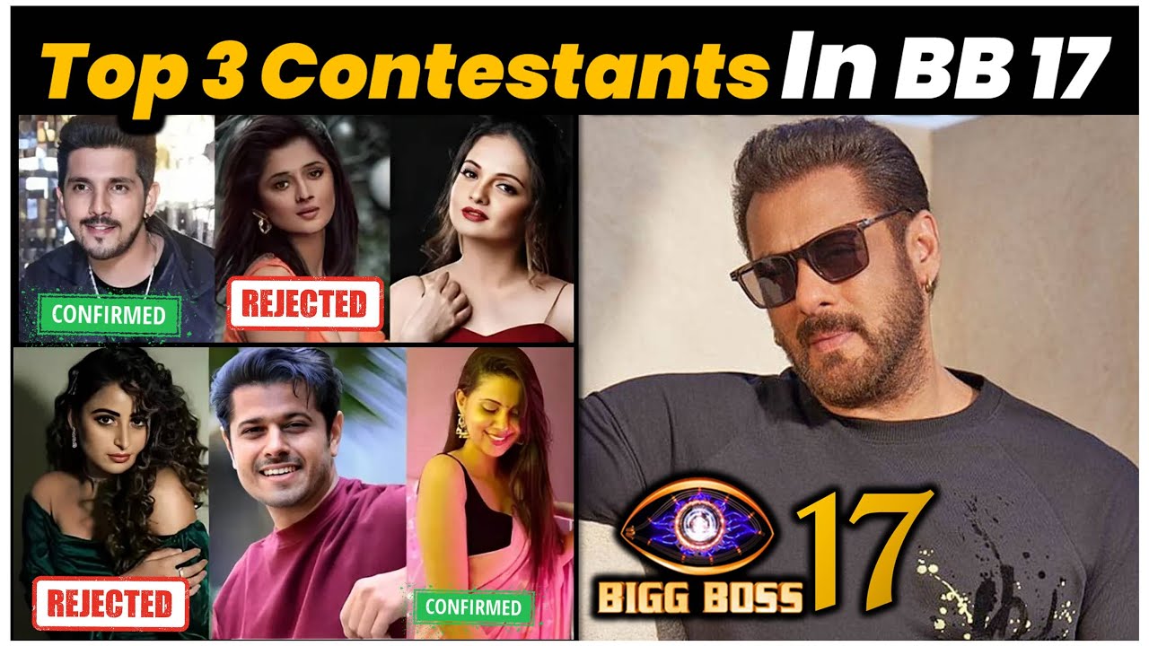 Bigg Boss 17 : Top 3 Contestants In BB 17 | Bigg Boss 17 Confirmed ...