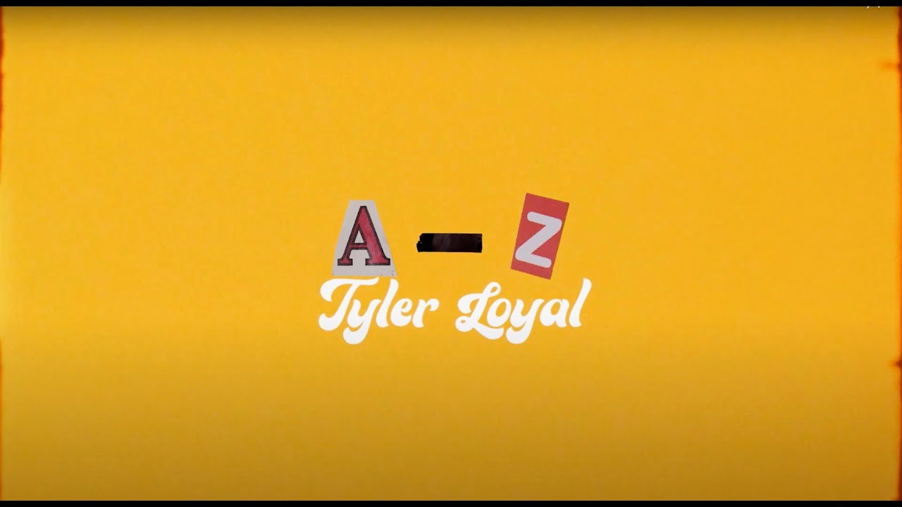 Tyler Loyal - A to Z (Interlude) [Lyric Video] - YouTube