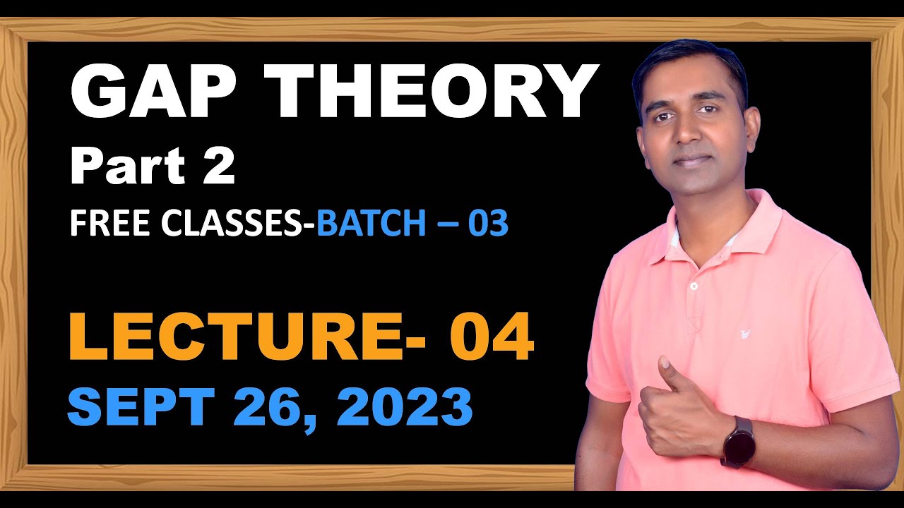 Free Classes:- Gap Theory Part-2, Lecture 04, 26 Sept 2023 - YouTube