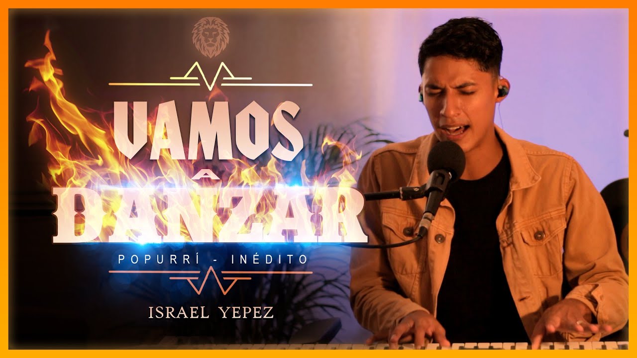 Vamos A Danzar - Israel Yepez - Popurrí Inedito - YouTube