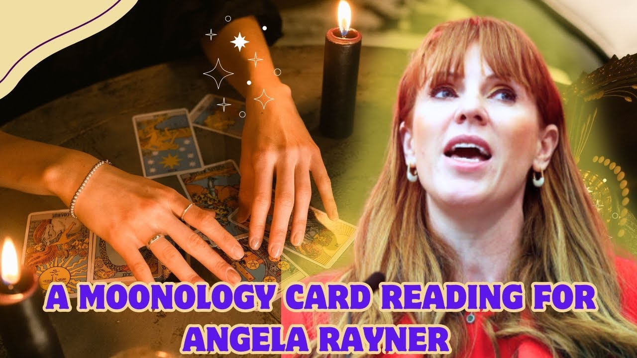 A Moonology card reading for Angela Rayner 2024 | - YouTube