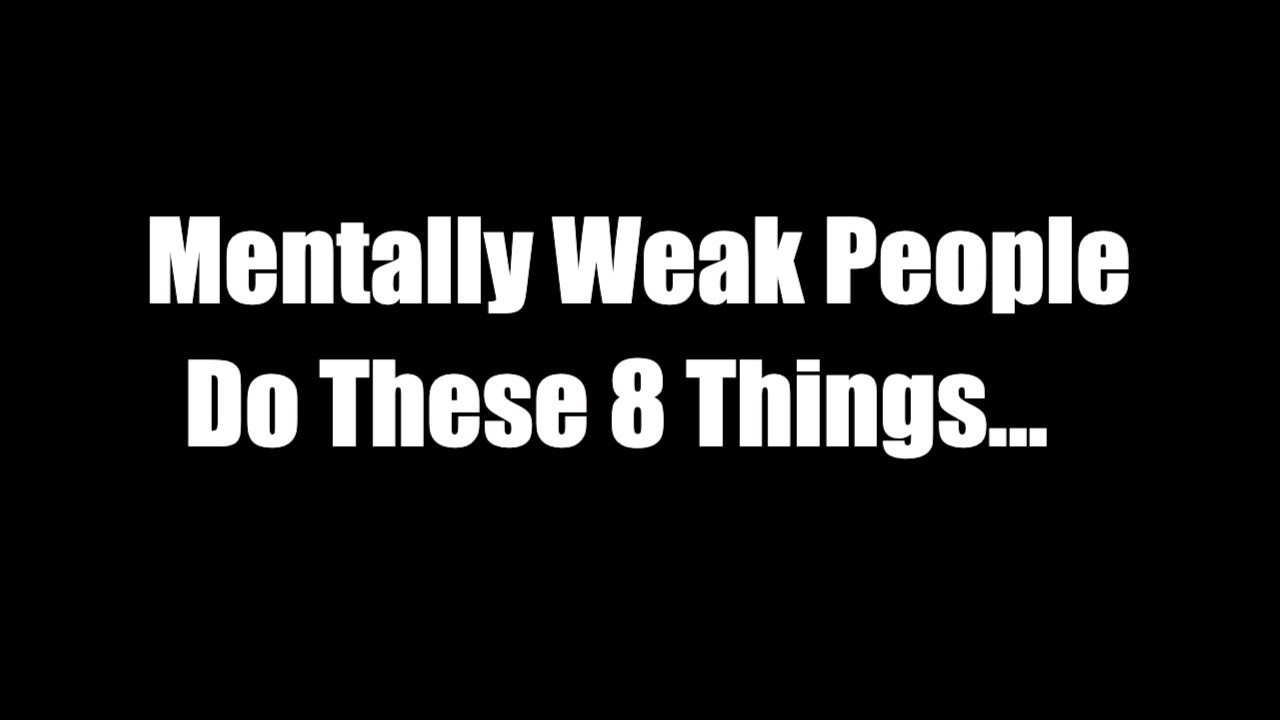 8 signs of mental weakness uncovered - YouTube