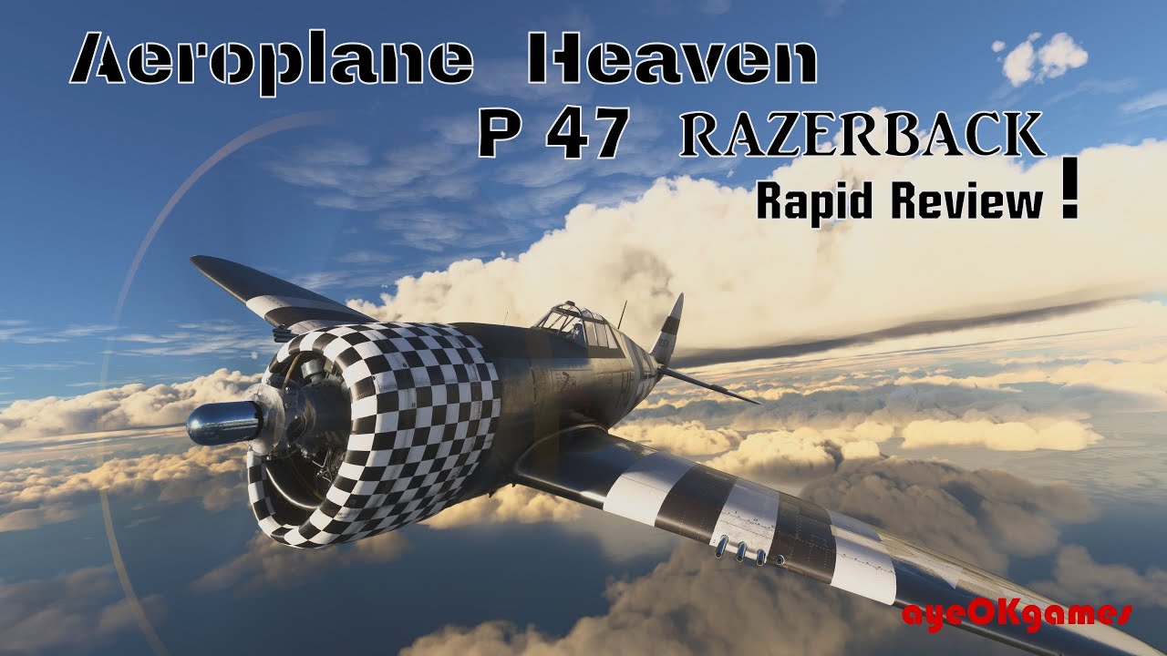 MSFS! Rapid Review...... Aeroplane Heaven P-47 Razorback - YouTube