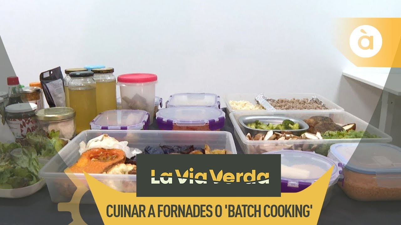 Cuinar a fornades o 'batch cooking' - La via verda - YouTube