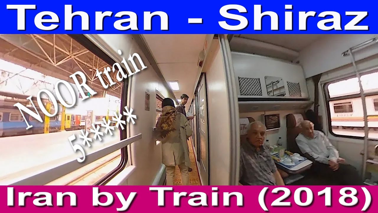 IRAN Railway - Noor Train Tehran-Shiraz - YouTube
