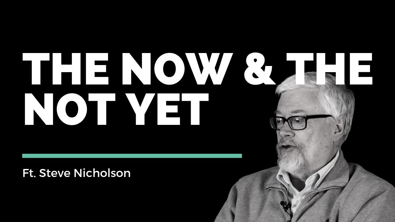 Steve Nicholson // The Now & The Not Yet // Vineyard Insights - YouTube
