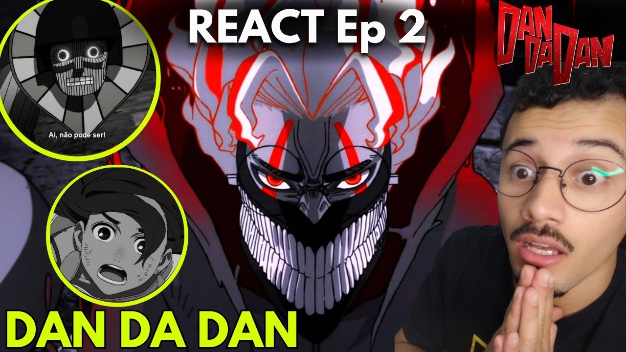 REACT - INSANO, OKARUM SE TRANSFORMA!- Ep.2 - DAN DA DAN - #dandadan # ...