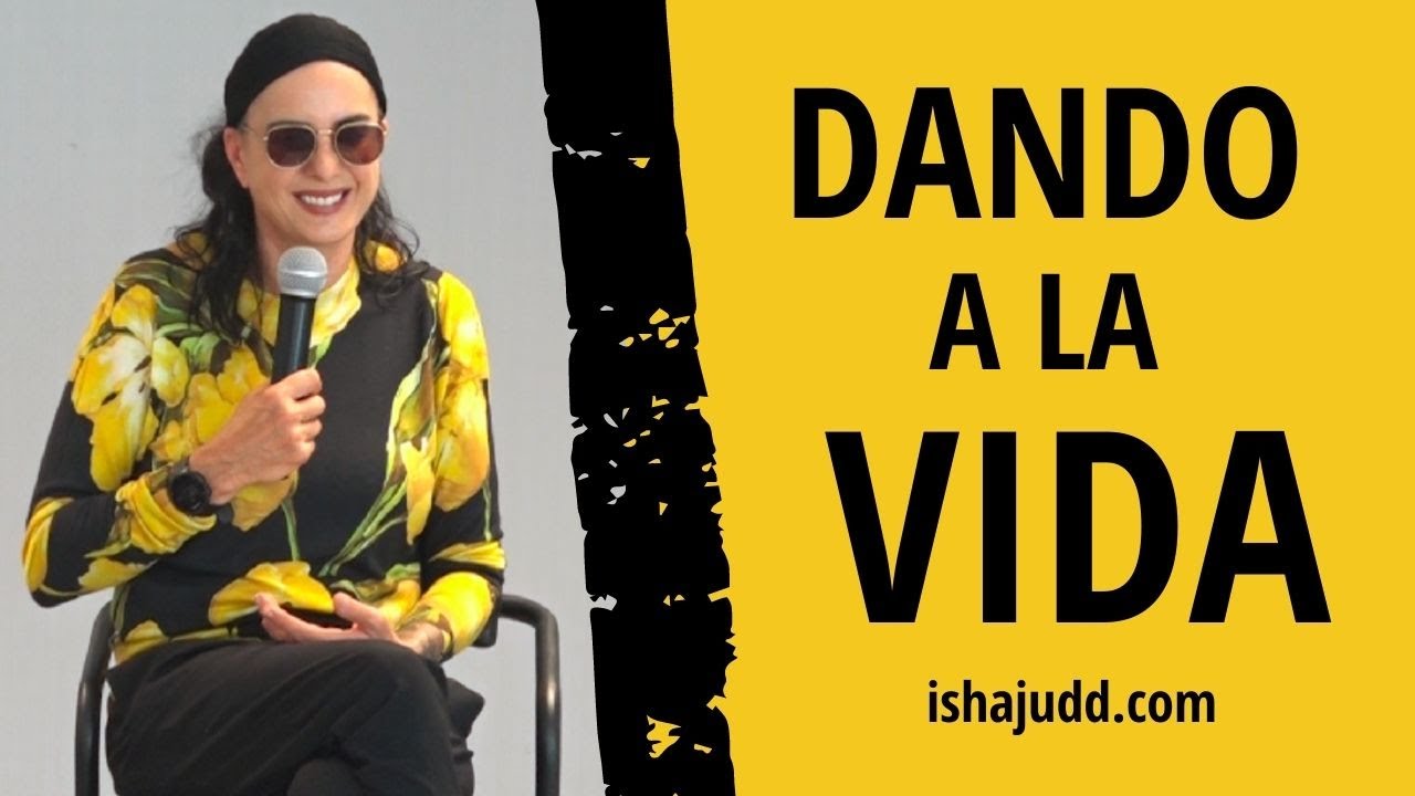 Isha Judd nos habla sobre La Vida te da tanto como tú le das. Darshan ...