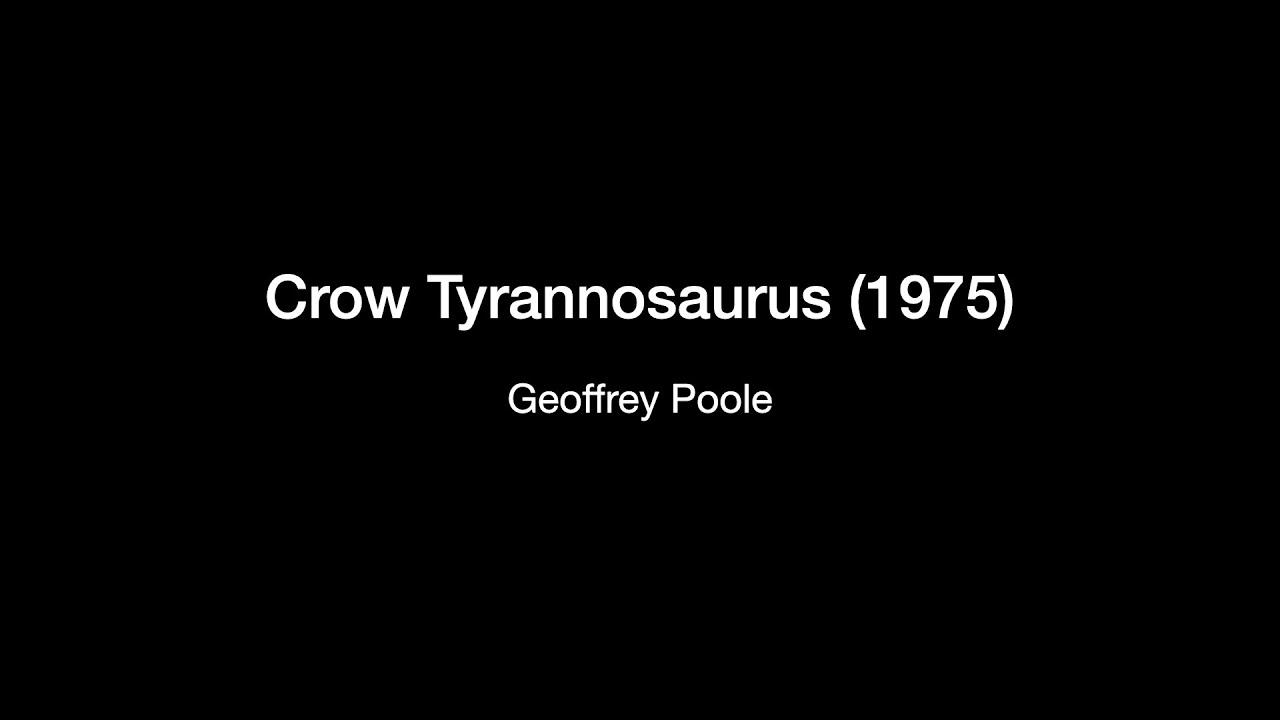 Geoffrey Poole - Crow Tyrannosaurus - YouTube