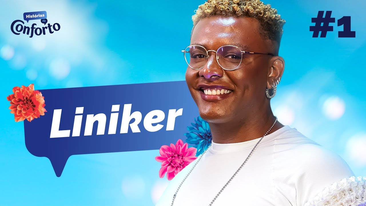 LINIKER HISTÓRIAS DE CONFORTO #EP01 - YouTube