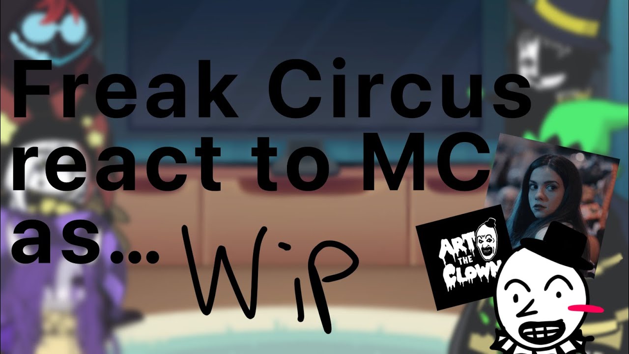 #TheFreakCircus[THE FREAK CIRCUS REACT TO MC AS SIENNA!!] WIP :( - YouTube