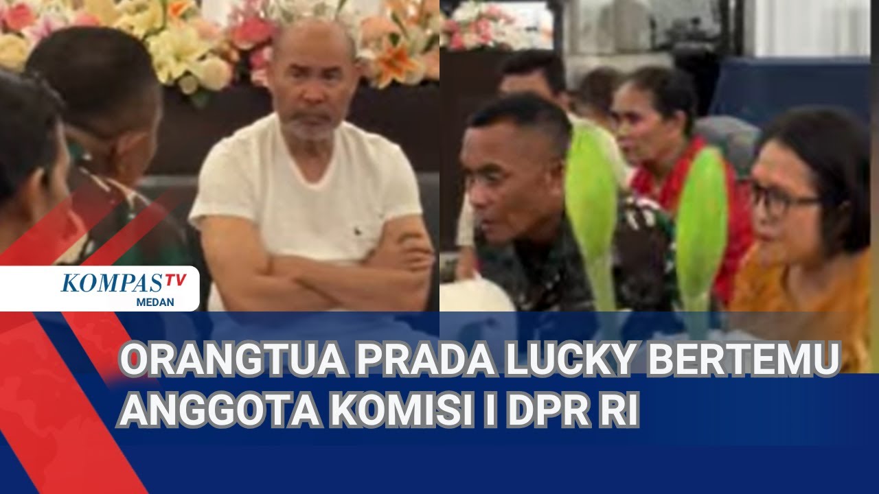Orangtua Prada Lucky Bertemu Anggota Komisi I DPR RI - YouTube