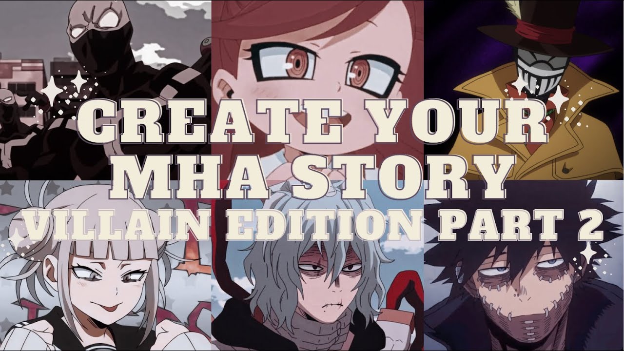 CREATE YOUR MHA STORY: VILLAIN EDITION PART 2 - YouTube