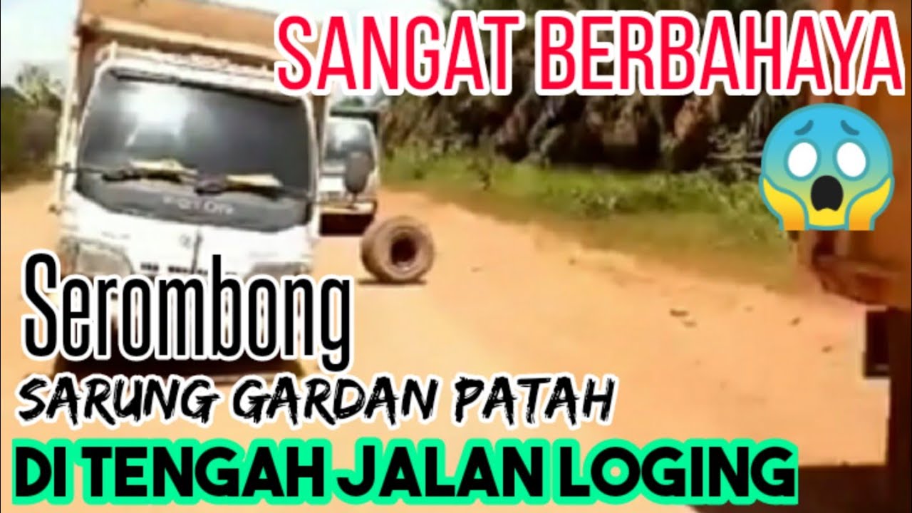Serombong/Sarung Gardan Patah Di Tengah Jalan Loging - YouTube