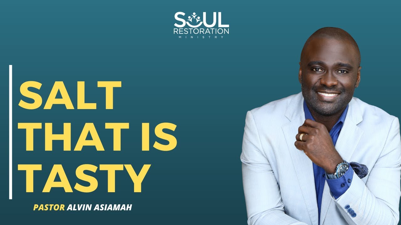 Salt that is Tasty | Alvin Asiamah - YouTube