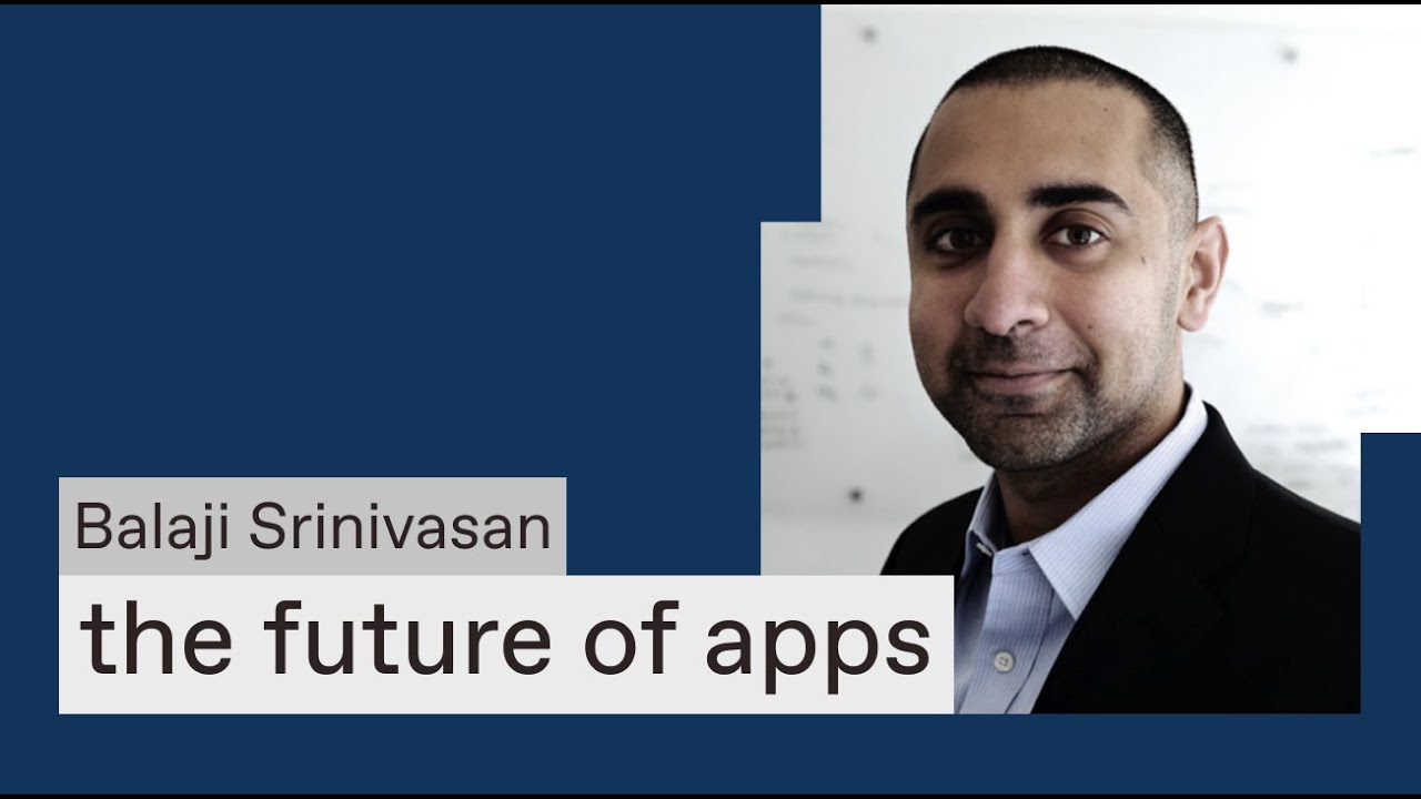 Balaji Srinivasan: Applications: Today & 2025 | Video Summary and Q&A ...