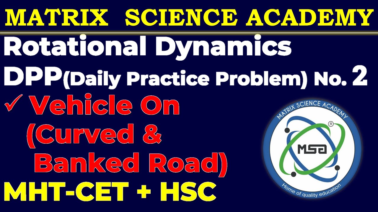 DPP 2| Curved + Banked Road| Rotational Dynamics| Matrix Science ...