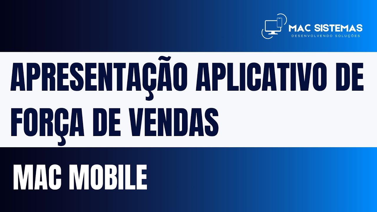 Mac Sistemas - Apresentação do MacMobile app de forças de vendas para ...