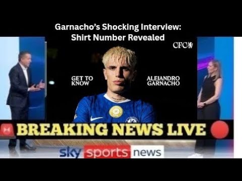 Garnacho’s Shocking Interview: Shirt Number Revealed & Honest Thoughts ...