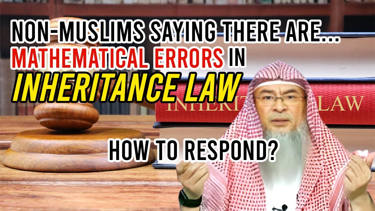 Non-Muslims say there are Mathematical Errors in Muslims Inheritance ...