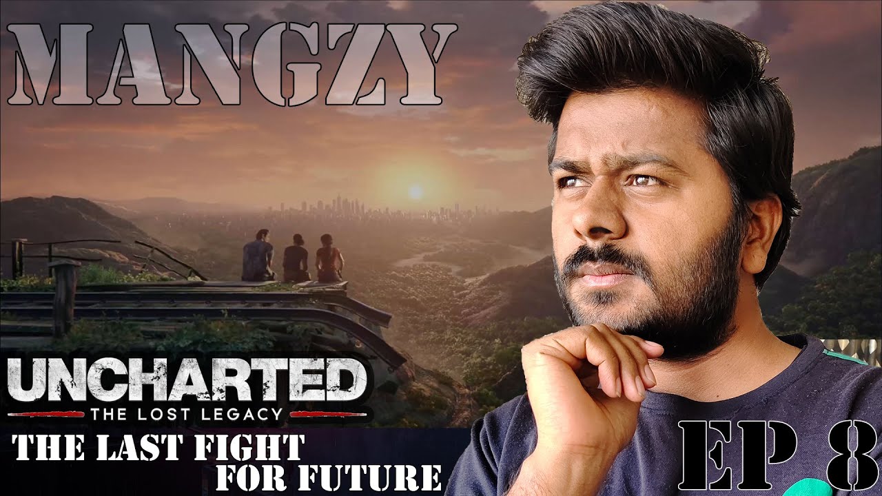 Uncharted Lost Legacy : EPISODE 8 || THE LAST FIGHT FOR FUTURE - YouTube