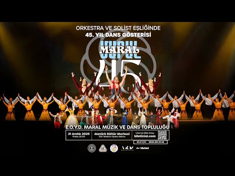 Maral Müzik ve Dans Topluluğu - 45. Yıl Gösterisi
