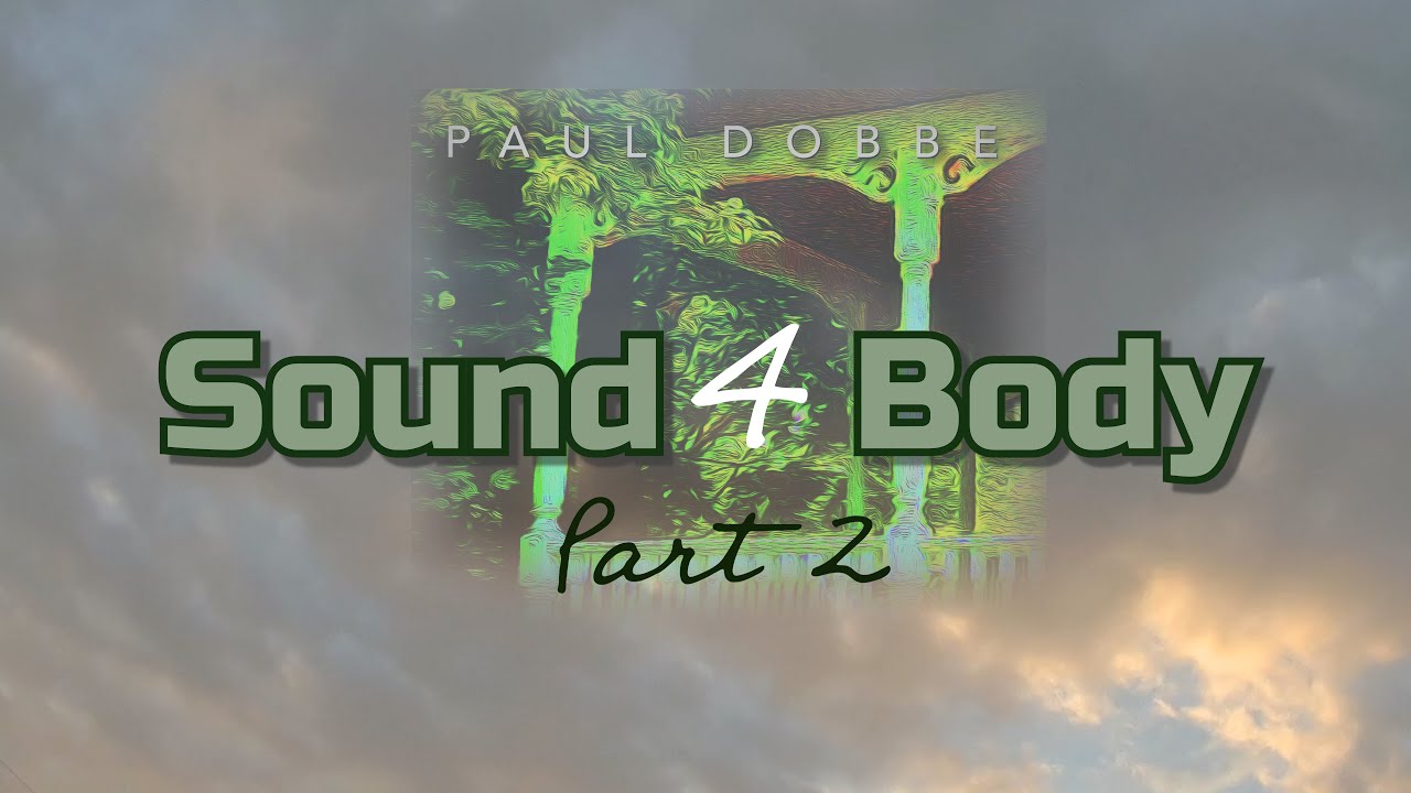 Sound 4 Body, part2 by Paul Dobbe - YouTube