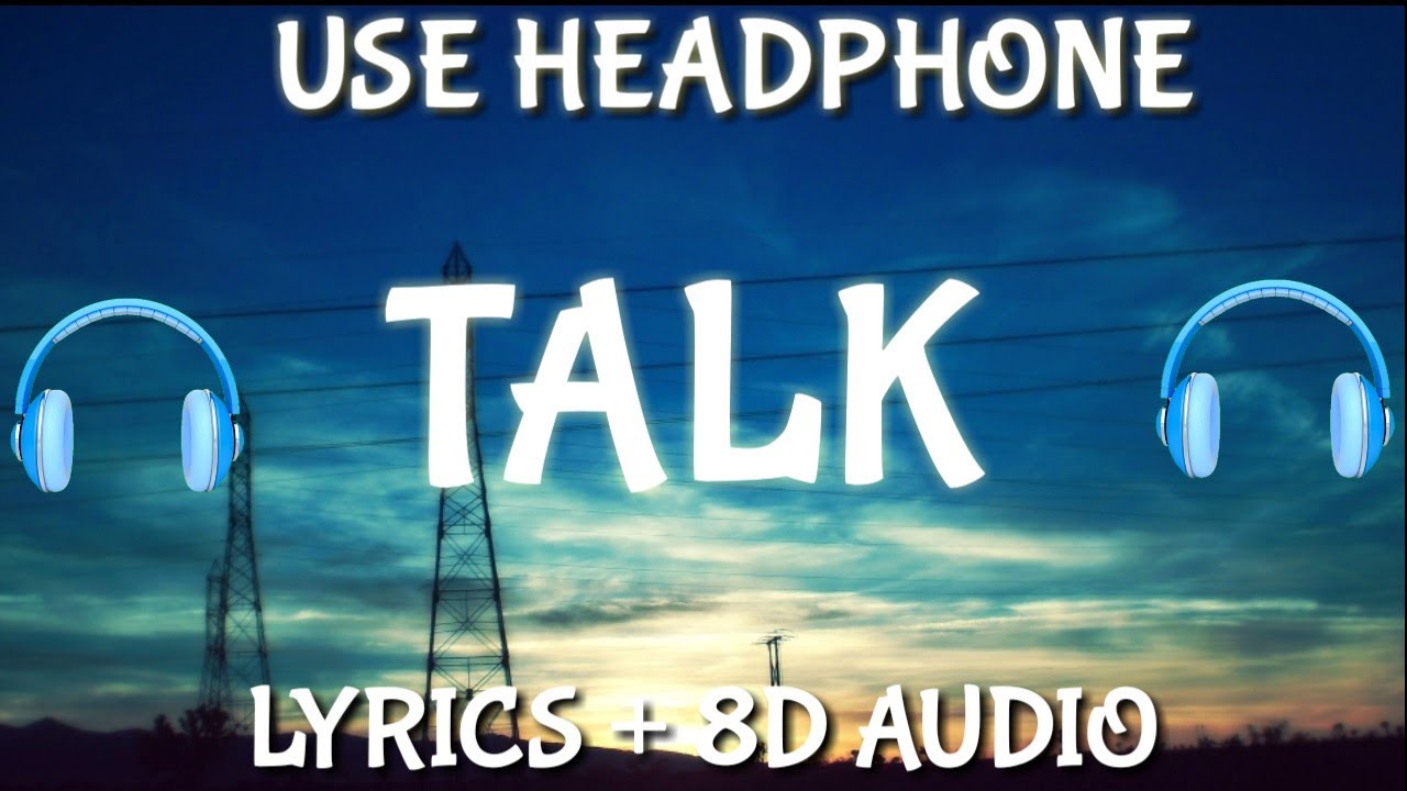 Khalid - Talk ( Lyrics / 8D audio ) | LYRICS + 8D AUDIO - YouTube