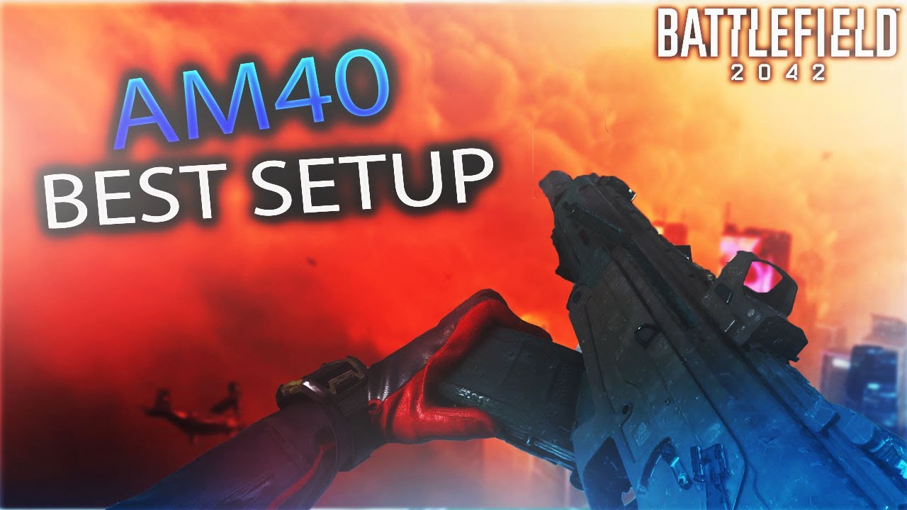 AM40 BEST LOADOUT - HIGH LEVEL GAMEPLAY - BATTLEFIELD 2042 - YouTube