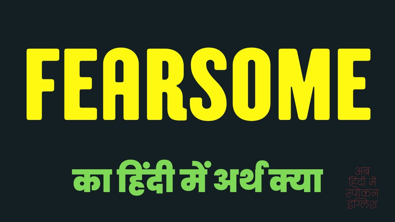 Fearsome Meaning In Hindi Fearsome Ka Matlab Kya Hota Hai Fearsome