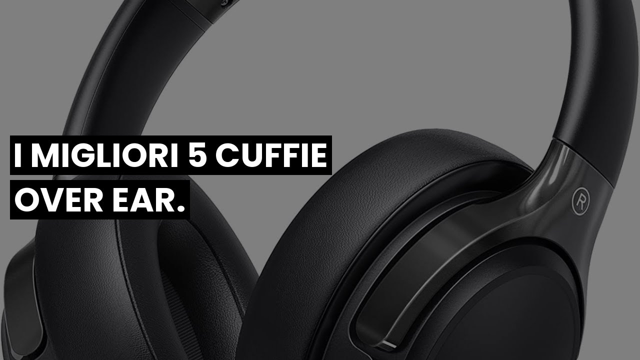 Over ear headphones: I migliori 5 cuffie over ear. - YouTube