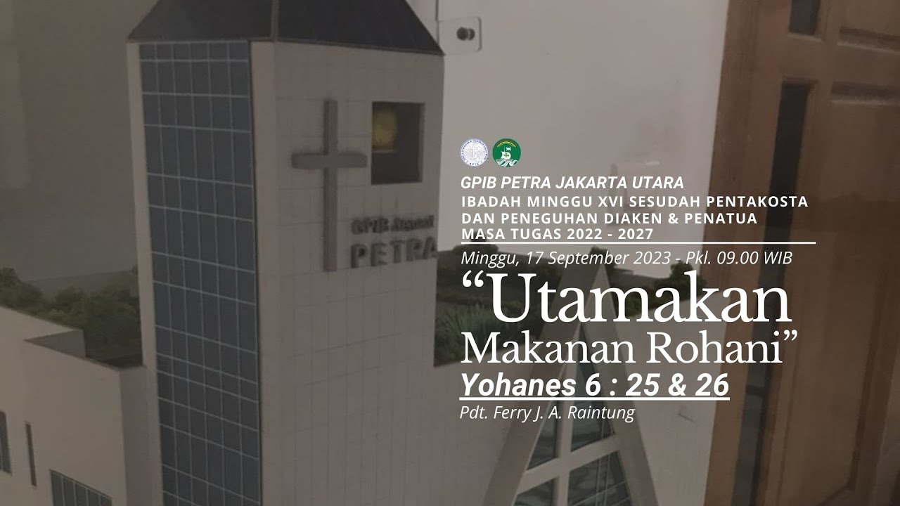 "Utamakan "Makanan" Rohani" | Ibadah Minggu XVI Sesudah Pentakosta ...