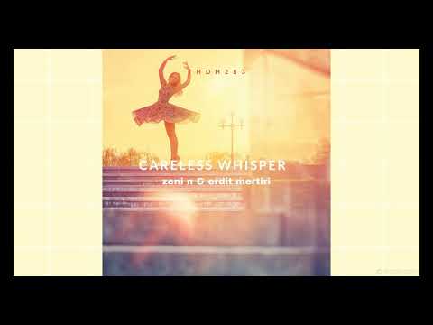 Zeni N & Erdit Mertiri - Careless Whisper (Radio Mix)