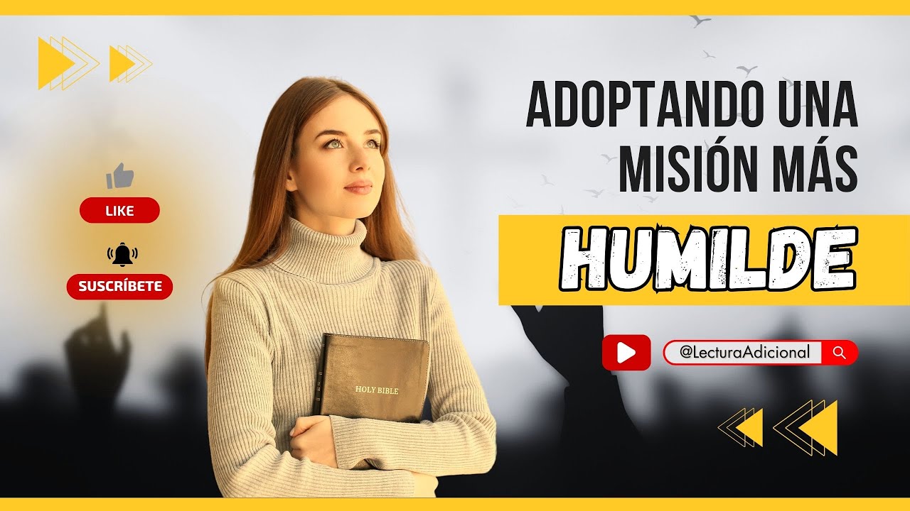 Lectura adicional/Lección 11: ADOPTANDO UNA MISIÓN MÁS HUMILDE # ...