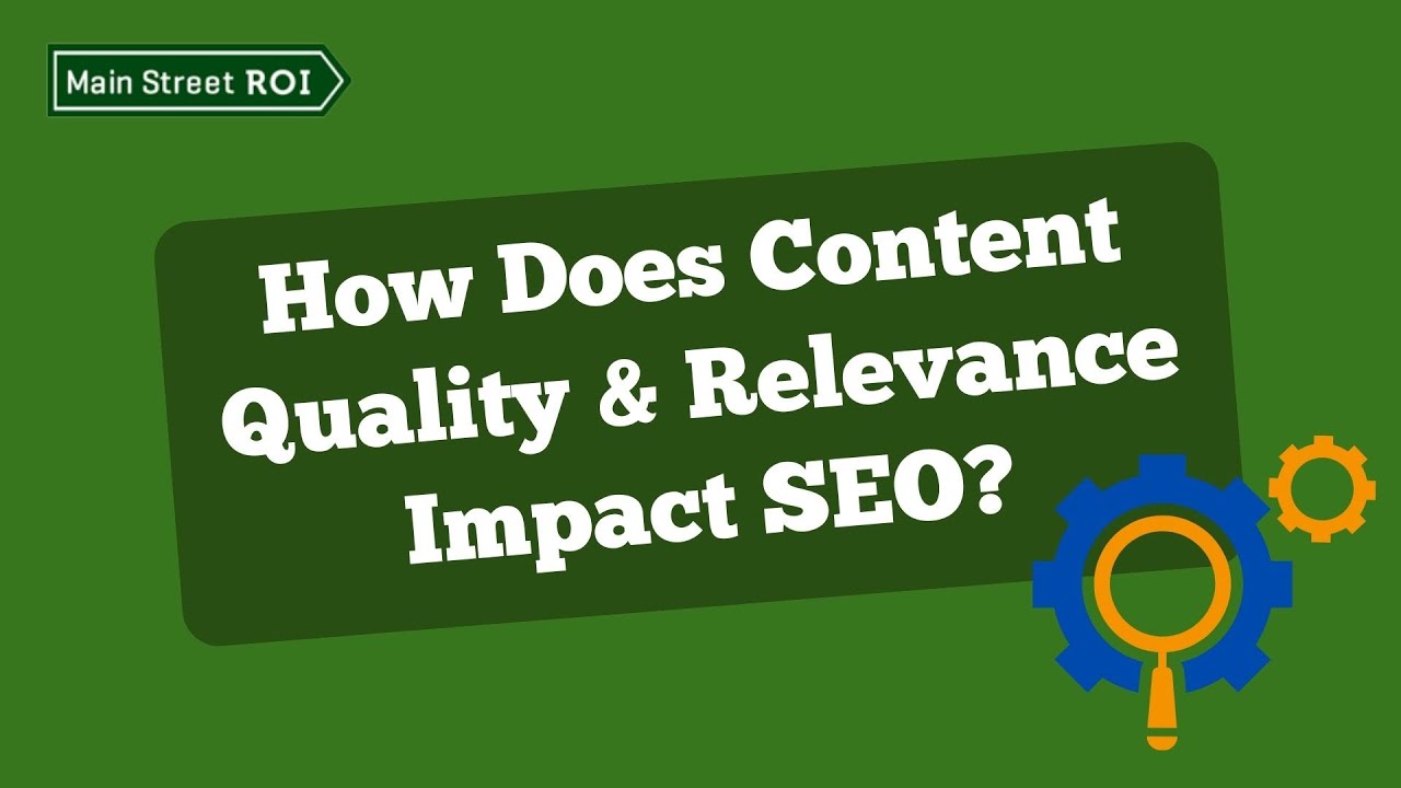 How Does Content Quality & Relevance Impact SEO? - YouTube