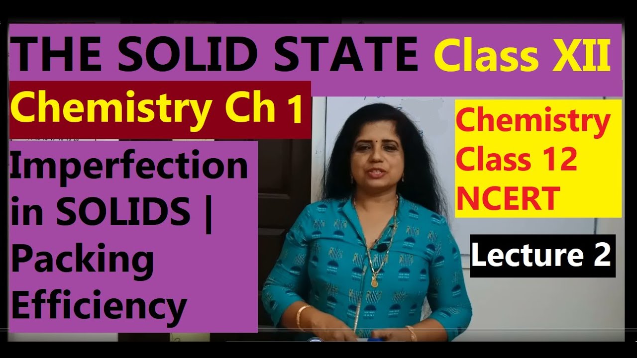 THE SOLID STATE Chemistry Class XII | Ch 1| Imperfection in Solids ...