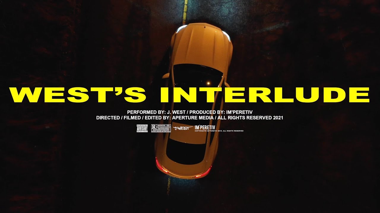 J. WEST - WEST'S INTERLUDE (prod. by IM'PERETIV) [OFFICIAL VIDEO] - YouTube
