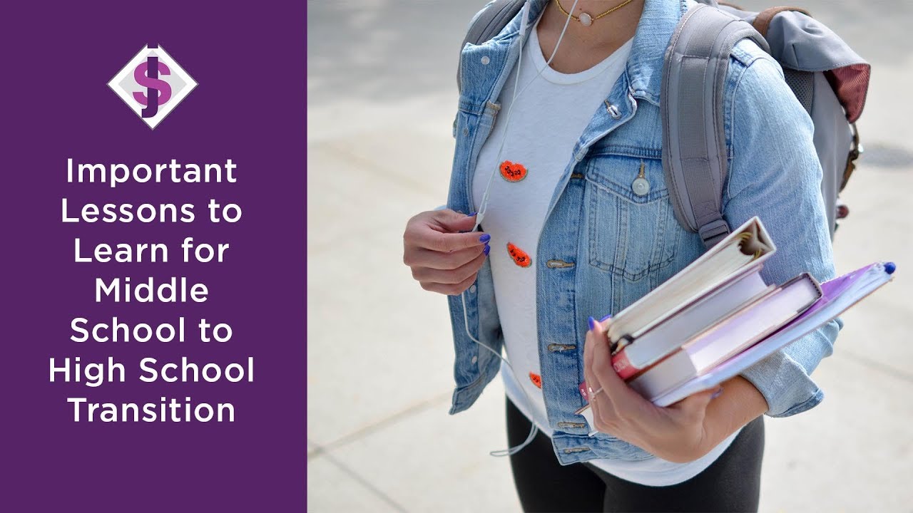 Important Lessons to Learn for Middle School to High School Transition ...