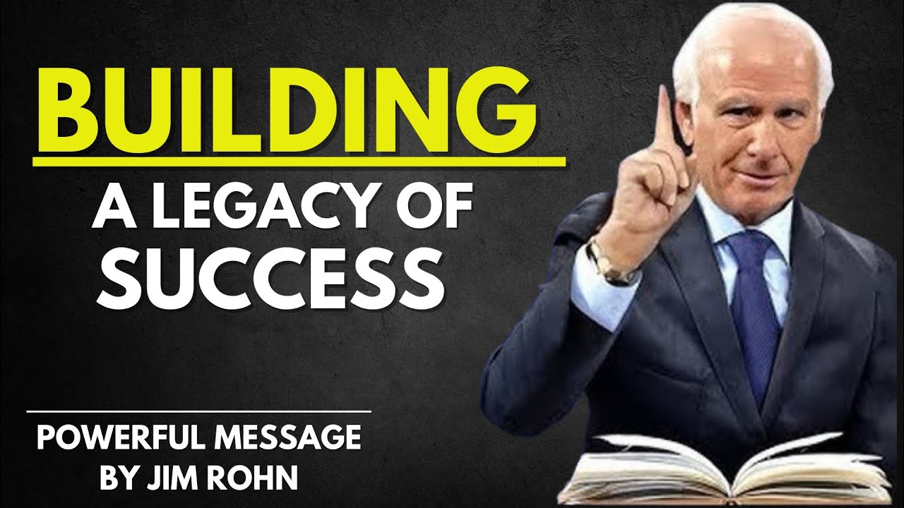 Building a Legacy of Success Lessons From Jim Roh- Best Motivational ...