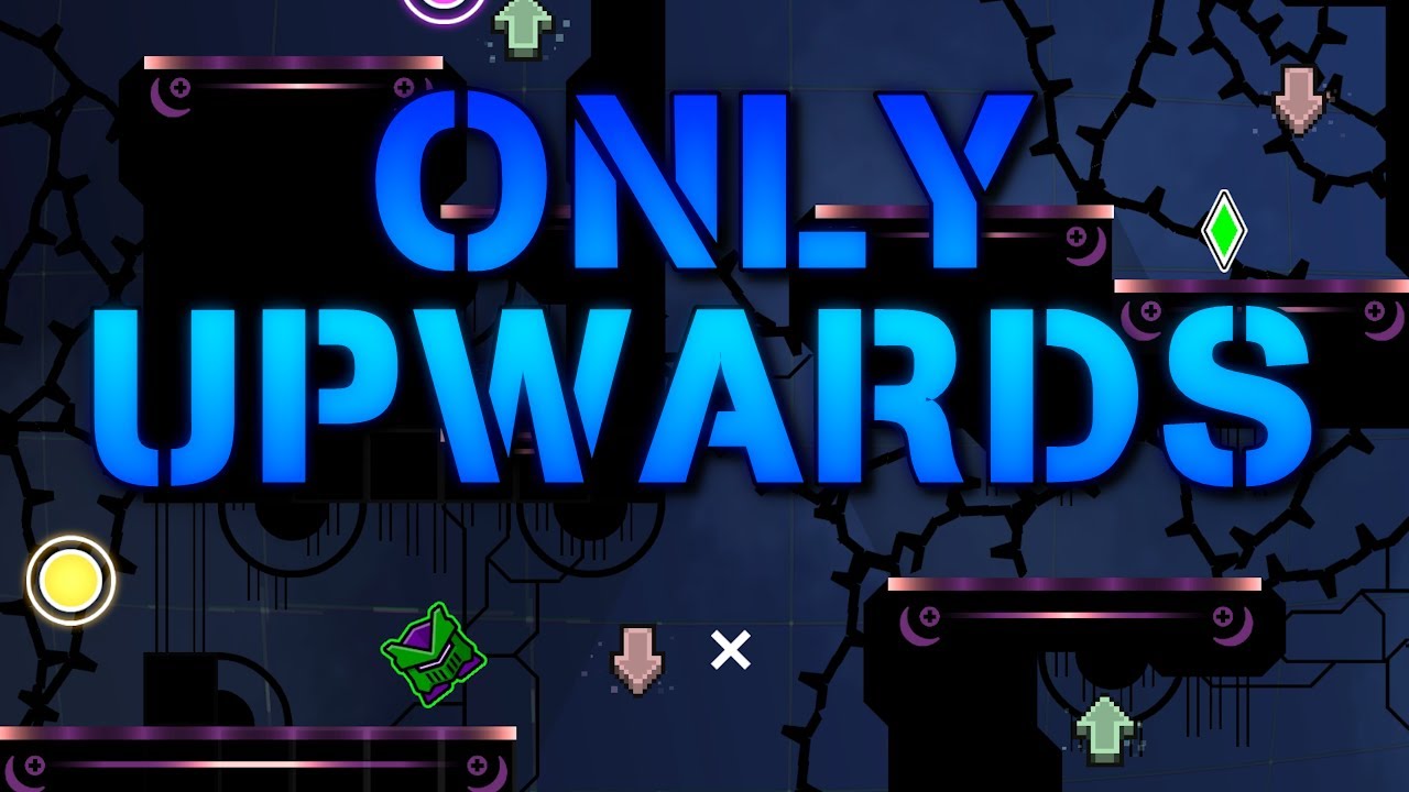 "Only Upwards" 100% | Hard Platformer Demon | Geometry Dash 2.2 | Level ...